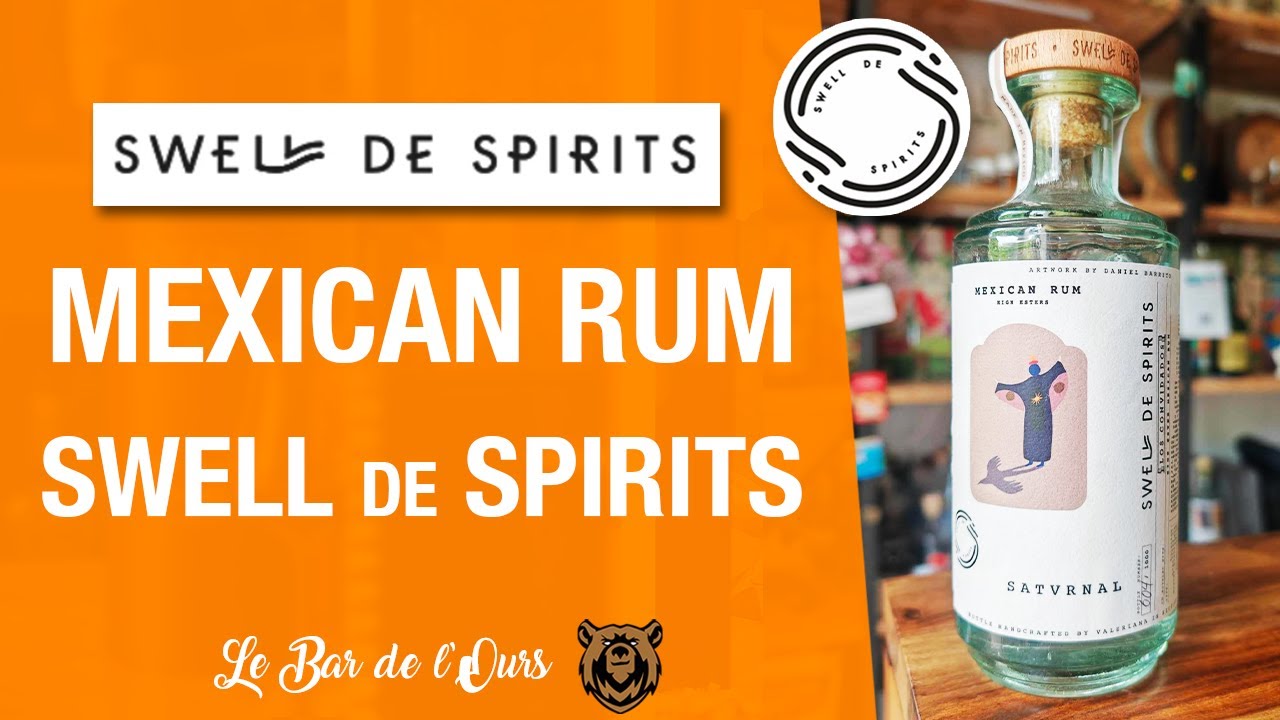Swell de Spirits MEXICAN RUM - #Rhum Dégustation - YouTube