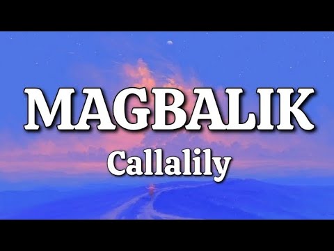 Magbalik - Callalily (Lyrics) - YouTube