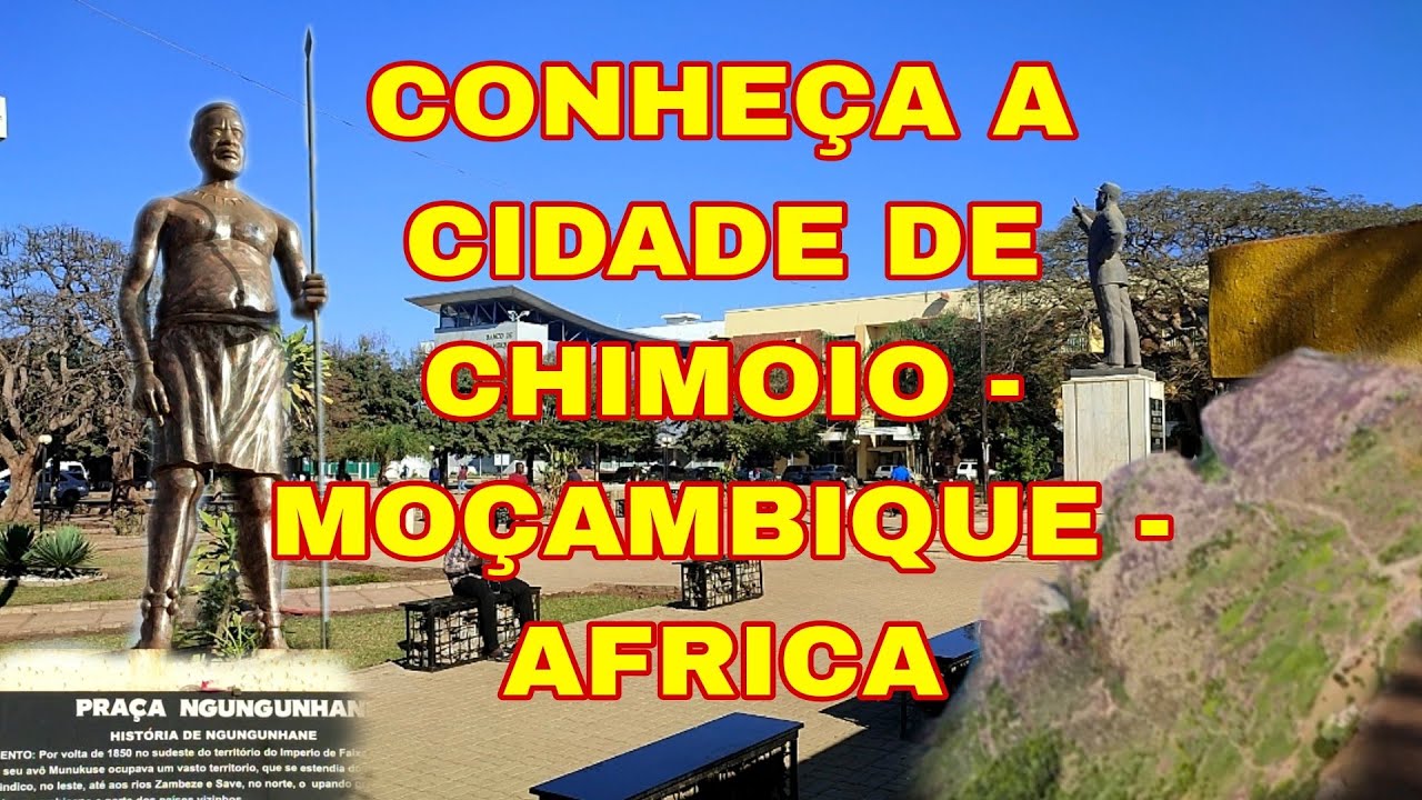 A MINHA CIDADE DE CHIMOIO - YouTube