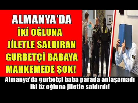 Almanya’da İki Oğluna Jiletle Saldıran Gurbetçi Babaya Şok! #almanyadayaşam #almanyahaberleri