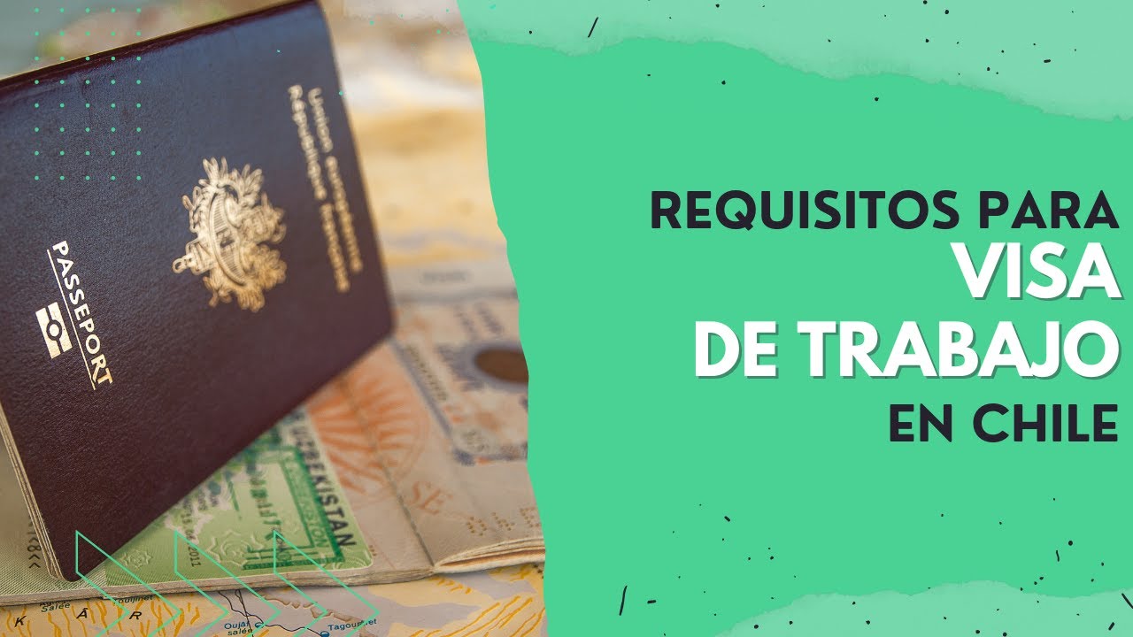 Requisitos para VISA DE TRABAJO en CHILE 👷 ¡Información Completa! - YouTube