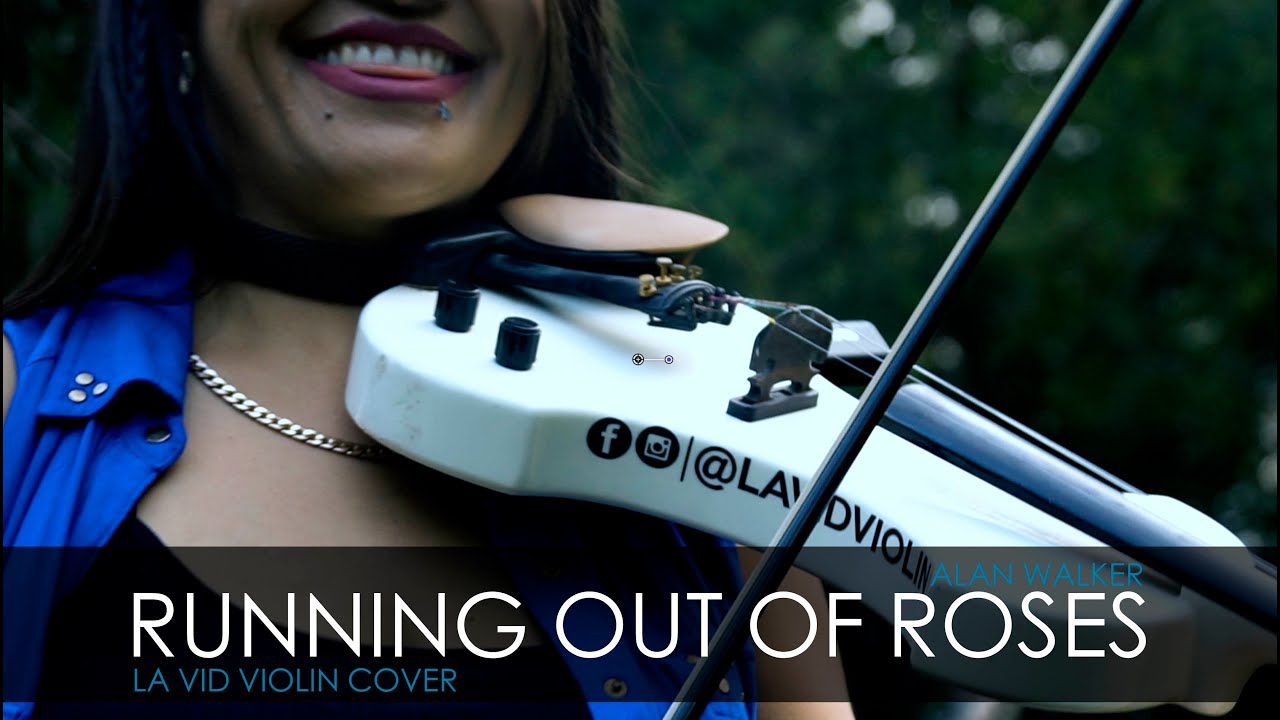 RUNNING OUT OF ROSES Violin Cover by LA VID VIOLIN [Alan Walker] - YouTube