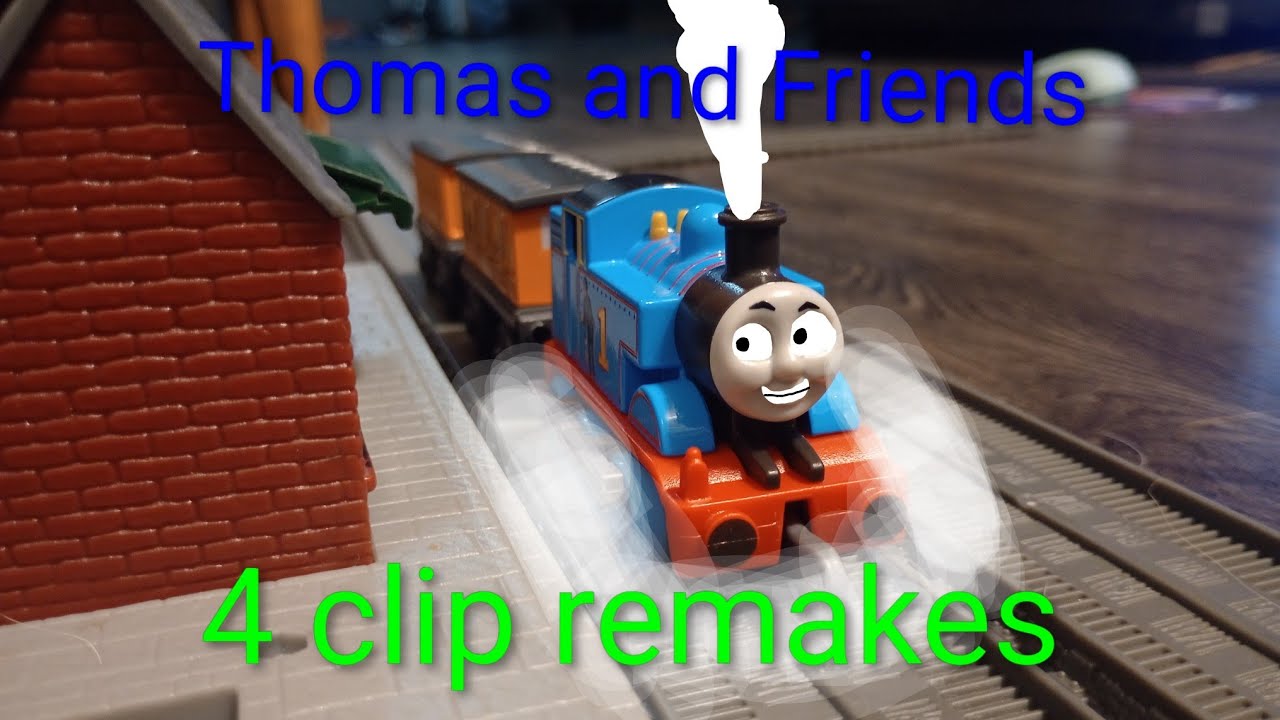 Thomas and Friends 4 clip remakes - YouTube