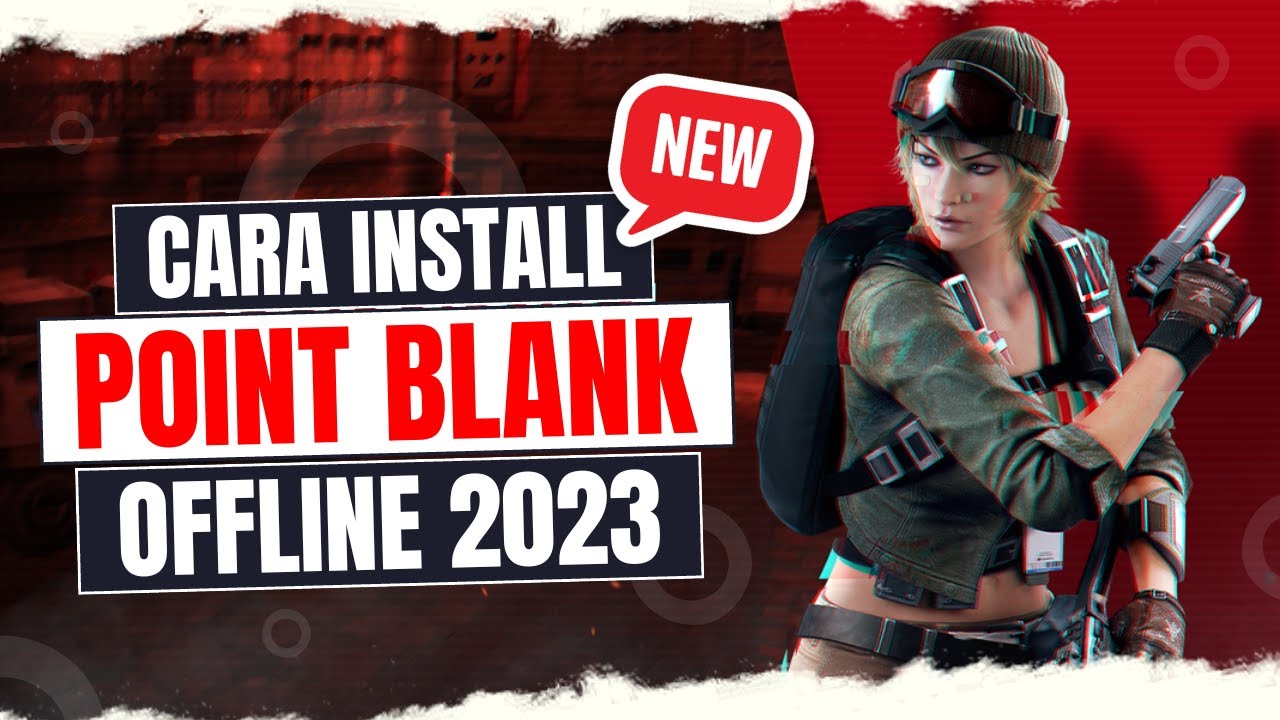 Cara Download dan Install Point Blank Offline Terbaru 2023 - YouTube