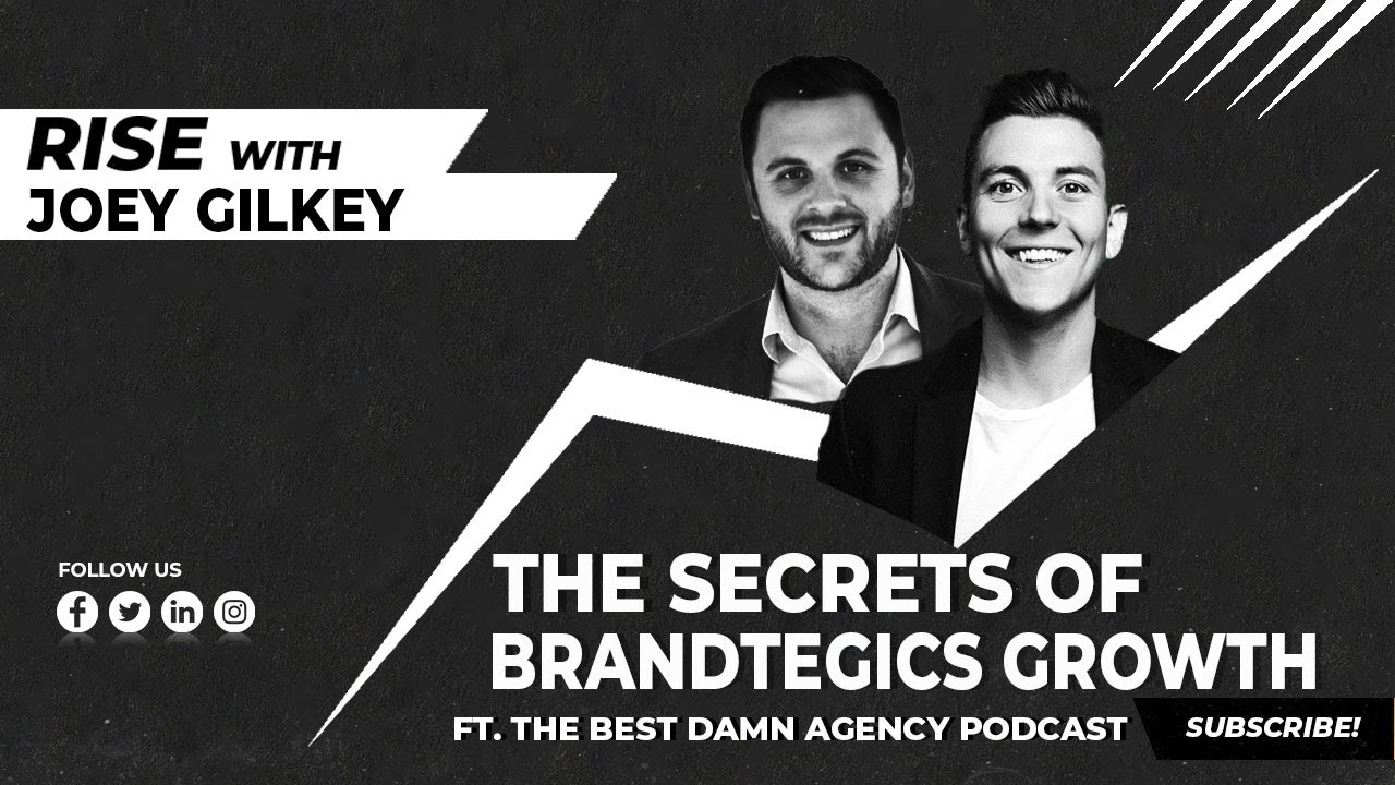 The Secrets of Brandtegics Growth with Joey Gilkey of "The Best Damn ...