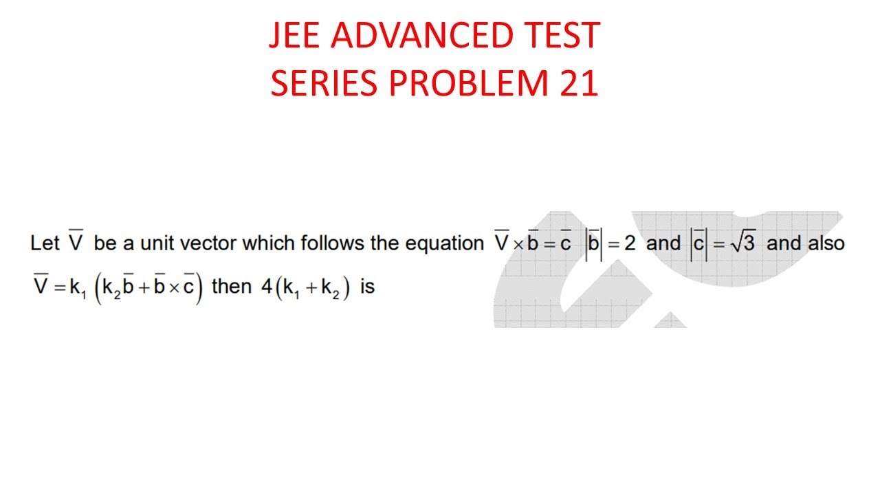 JEE ADVANCED TEST SERIES PROBLEM-21 - YouTube
