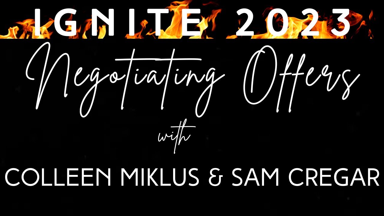 Ignite 2023 - Negotiating Offers w/ Colleen Miklus & Sam Cregar - YouTube