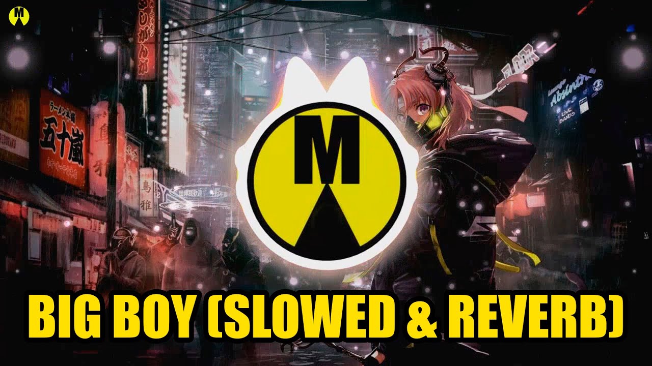 INDRAGERSN — Big Boy (Slowed & Reverb) - YouTube