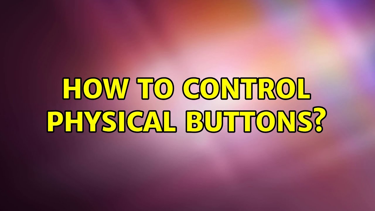 How to control physical buttons? (2 Solutions!!) - YouTube