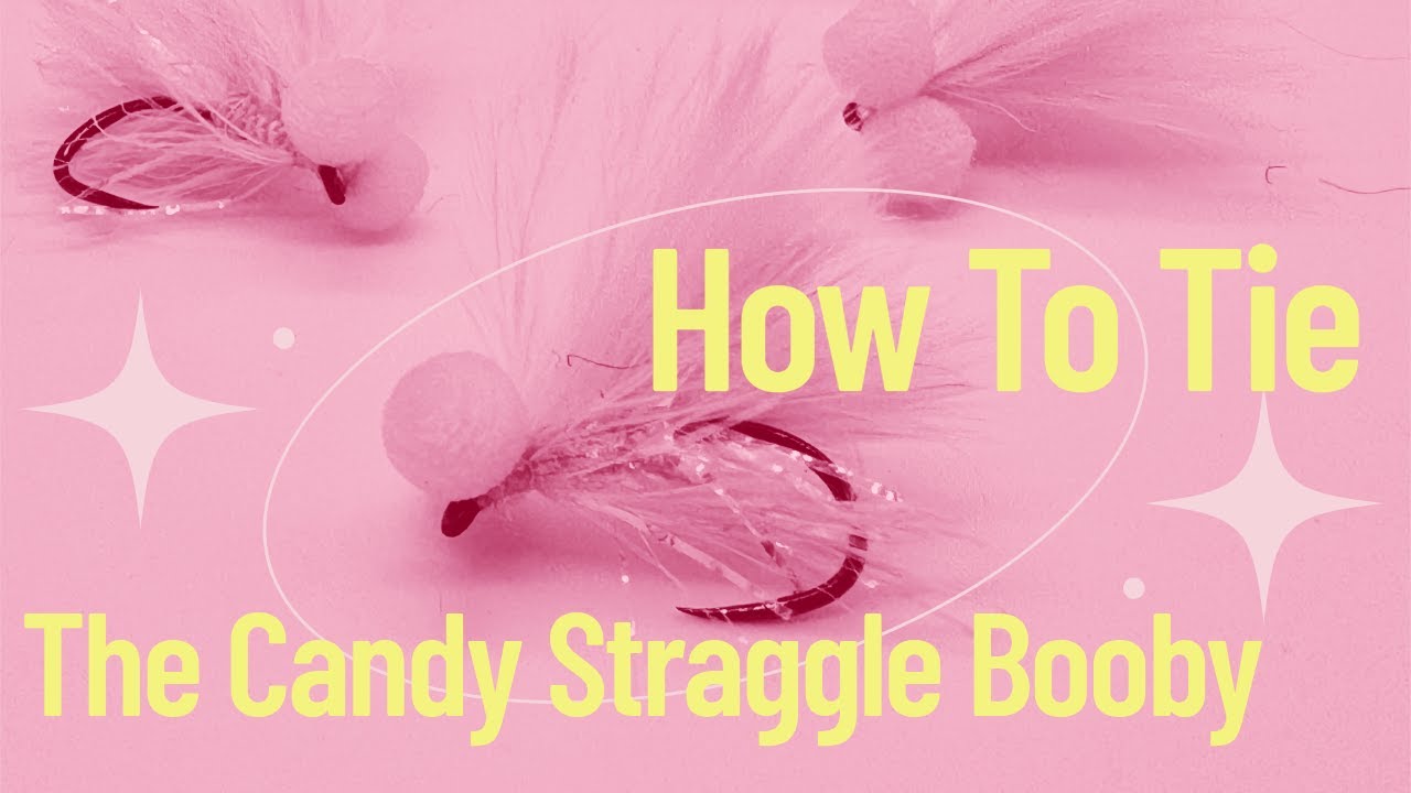 How To Tie The Candy Straggle Booby - YouTube