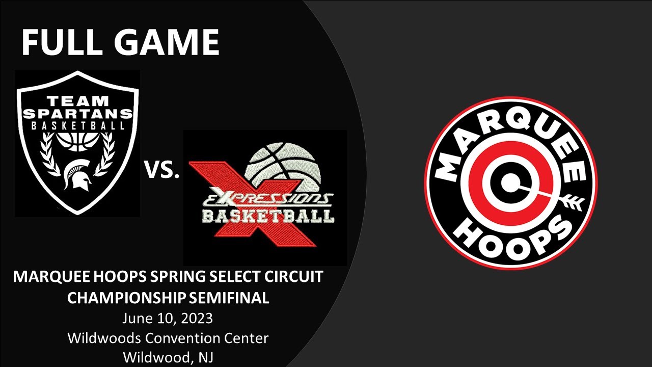 Marquee Hoops Spring Select Circuit Championship Semis | TEAM SPARTANS ...