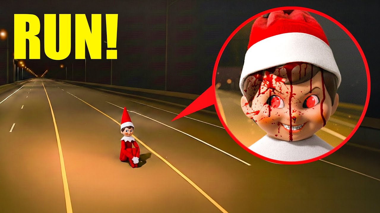 if you see a BLOODY ELF ON THE SHELF on your STREET, RUN! (it's a TRAP ...