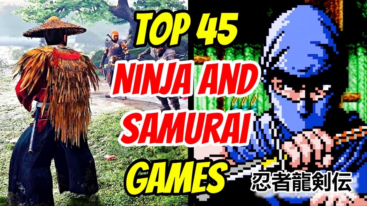 Top 45 Ninja And Samurai Games Of All Time – Explored And Ranked! - YouTube