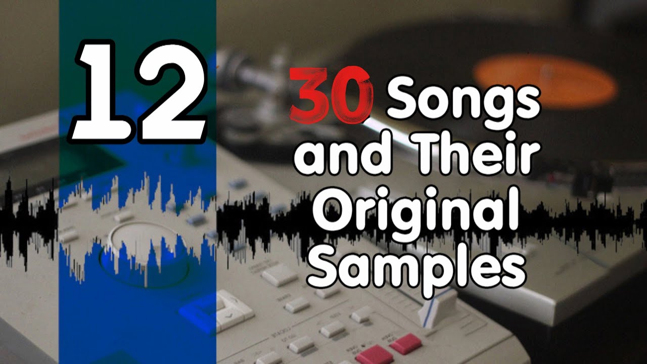 30 Songs And Their Original Samples Part 12 YouTube 30-songs-and-their-original-samples-part-12-youtube