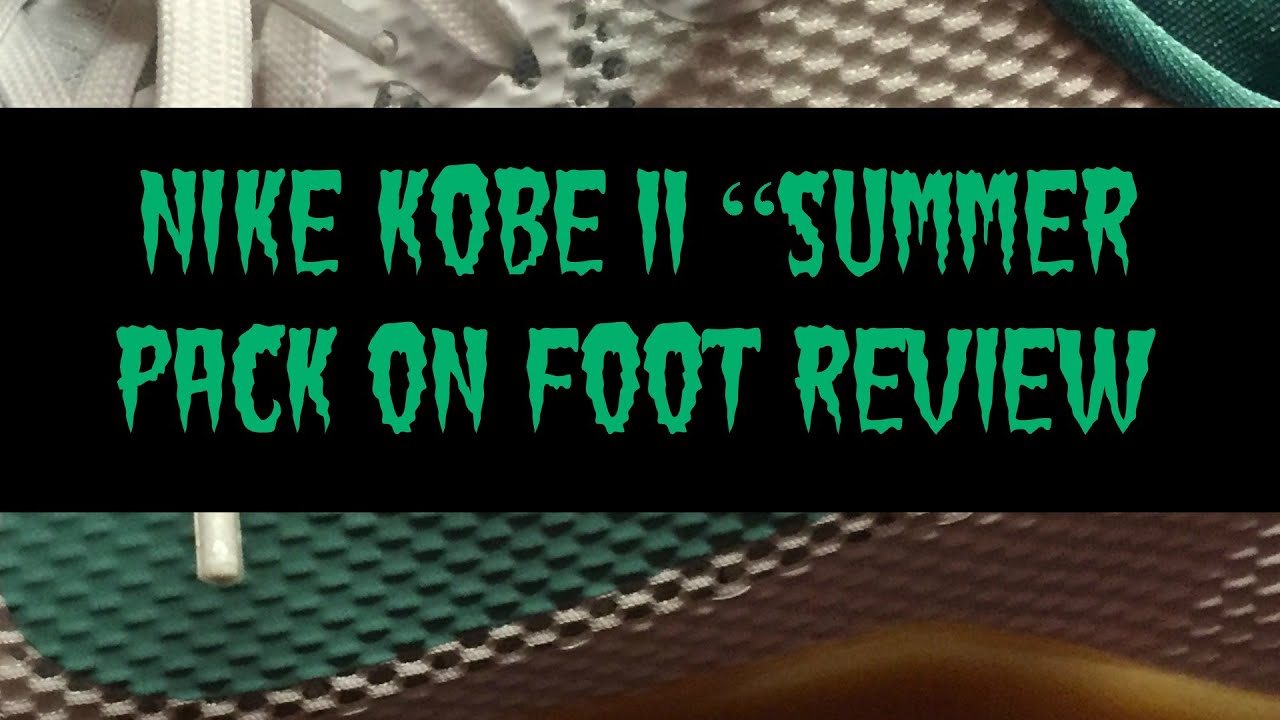 Nike Kobe 11 “Summer Pack” EARLY QUICK LOOK/ON FOOT REVIEW - YouTube