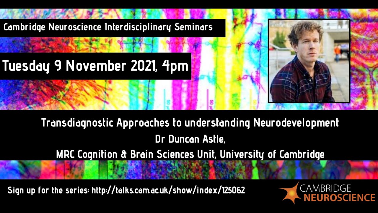 Cambridge Neuroscience - Duncan Astle - Transdiagnostic approaches to ...