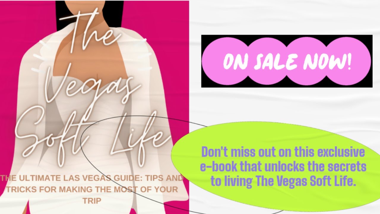 "The Vegas soft life E-book" The Ultimate Las Vegas Guide. - YouTube