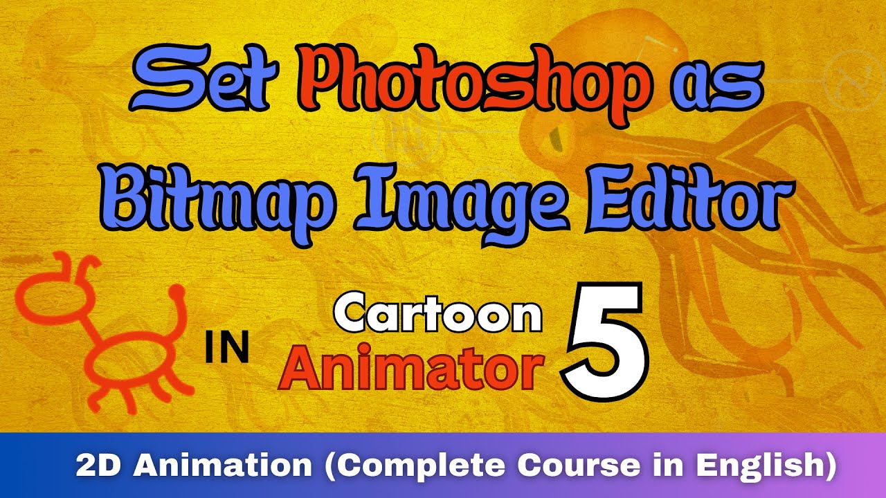 Set Photoshop as Image Editor in Cartoon Animator 5 | Complete 2D ...