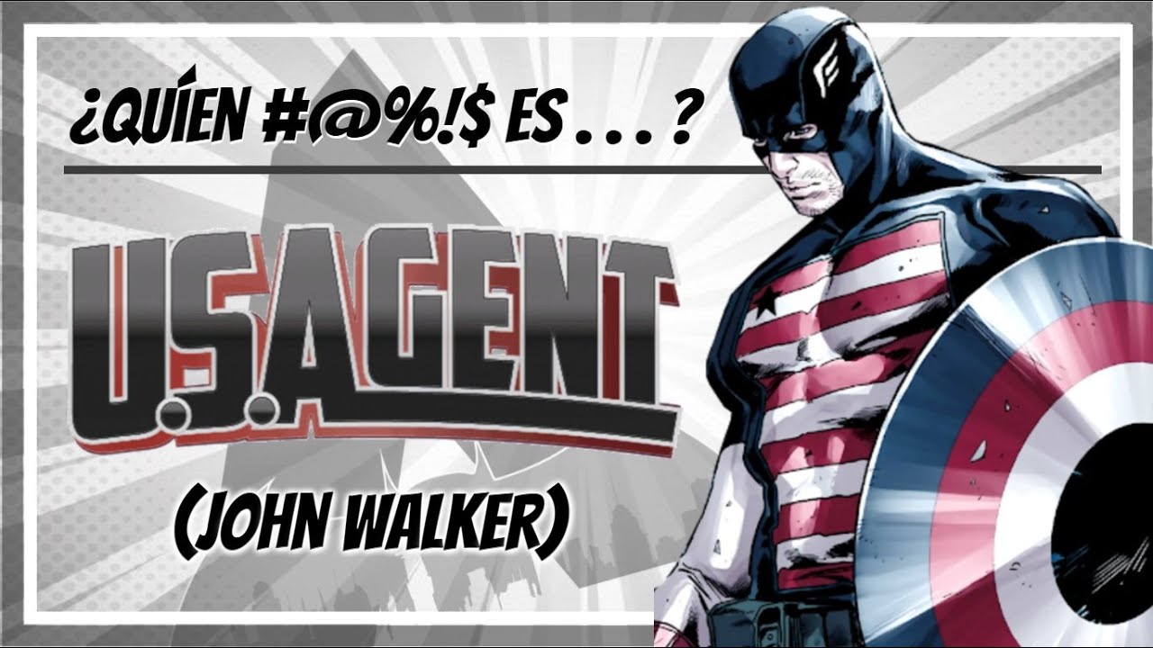 ¿Quien #@%!$ es U.S.Agent (John Walker)? - Origen, historia, TODO LO ...