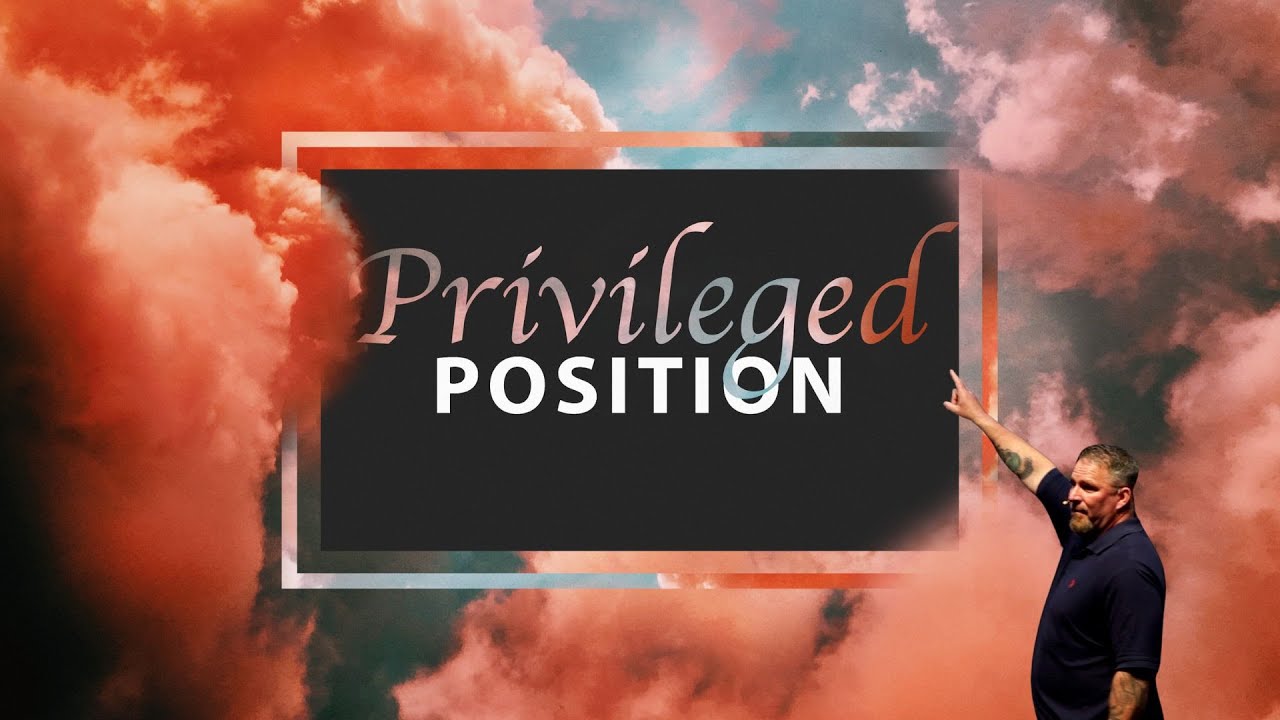 Privileged Position | Steve Mohn - YouTube