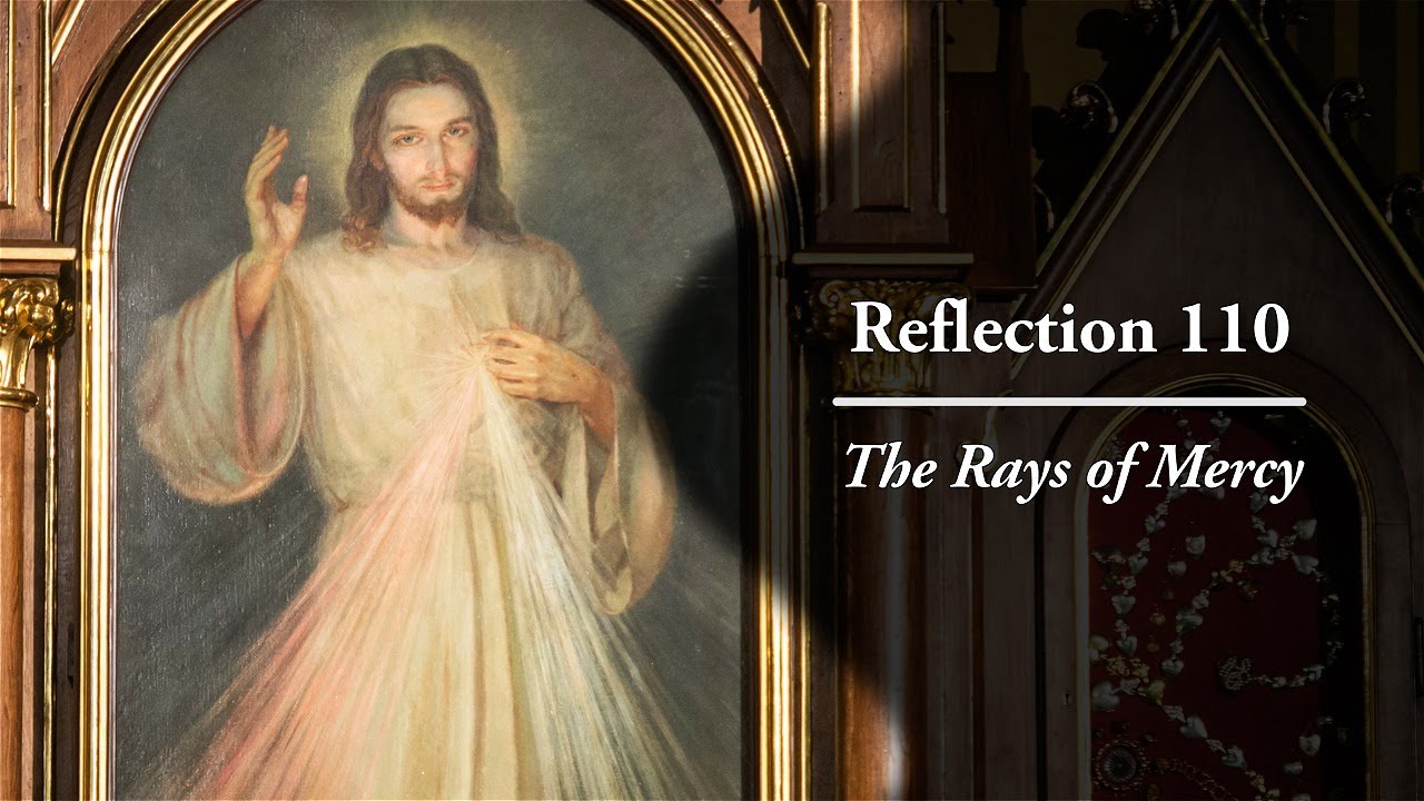 Reflection 110: The Rays of Mercy - YouTube