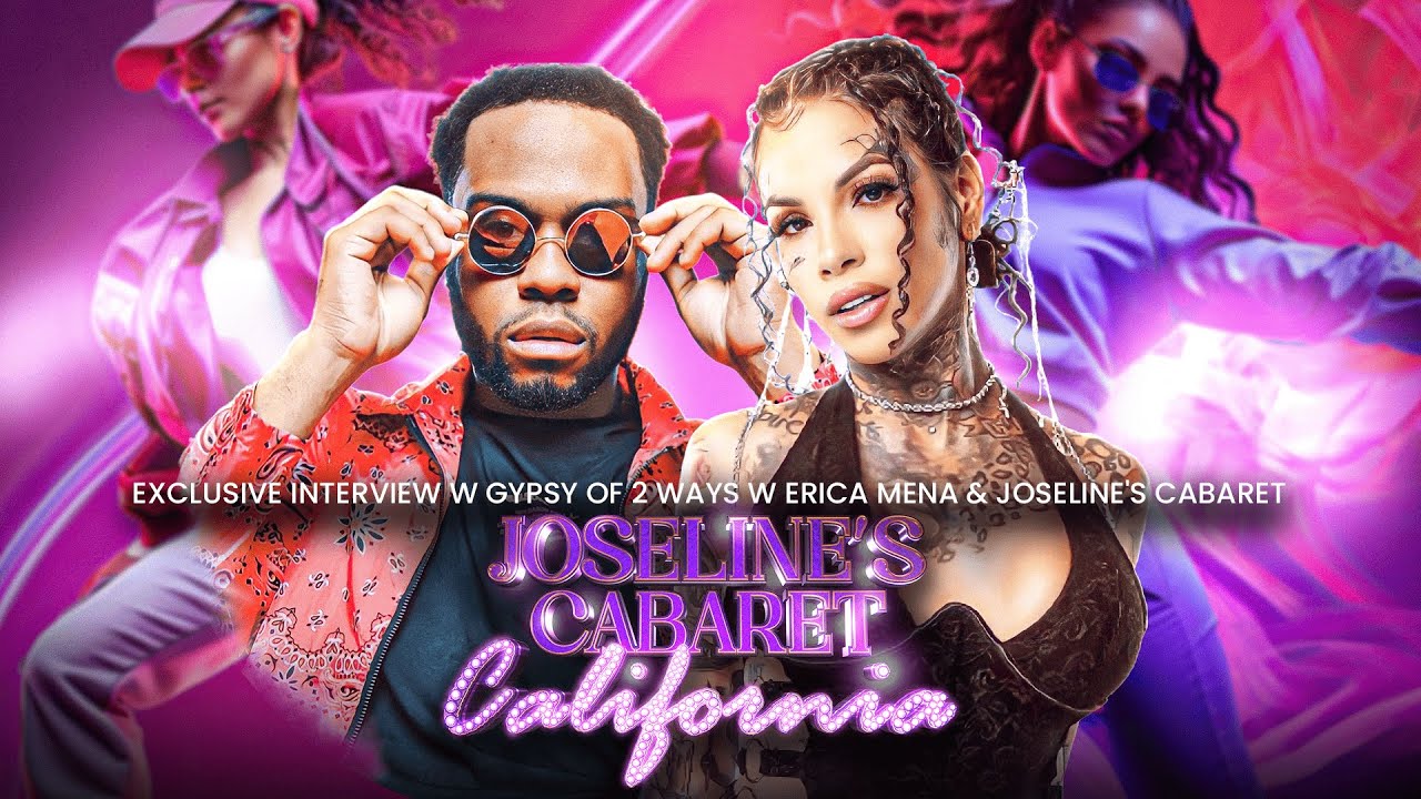 Gypsy Of 2 Ways W Erica Mena & Joseline's Cabaret California Interview ...