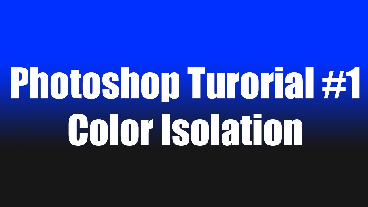 Photoshop CS6 Tutorial 1 Color Isolation YouTube photoshop-cs6-tutorial-1-color-isolation-youtube