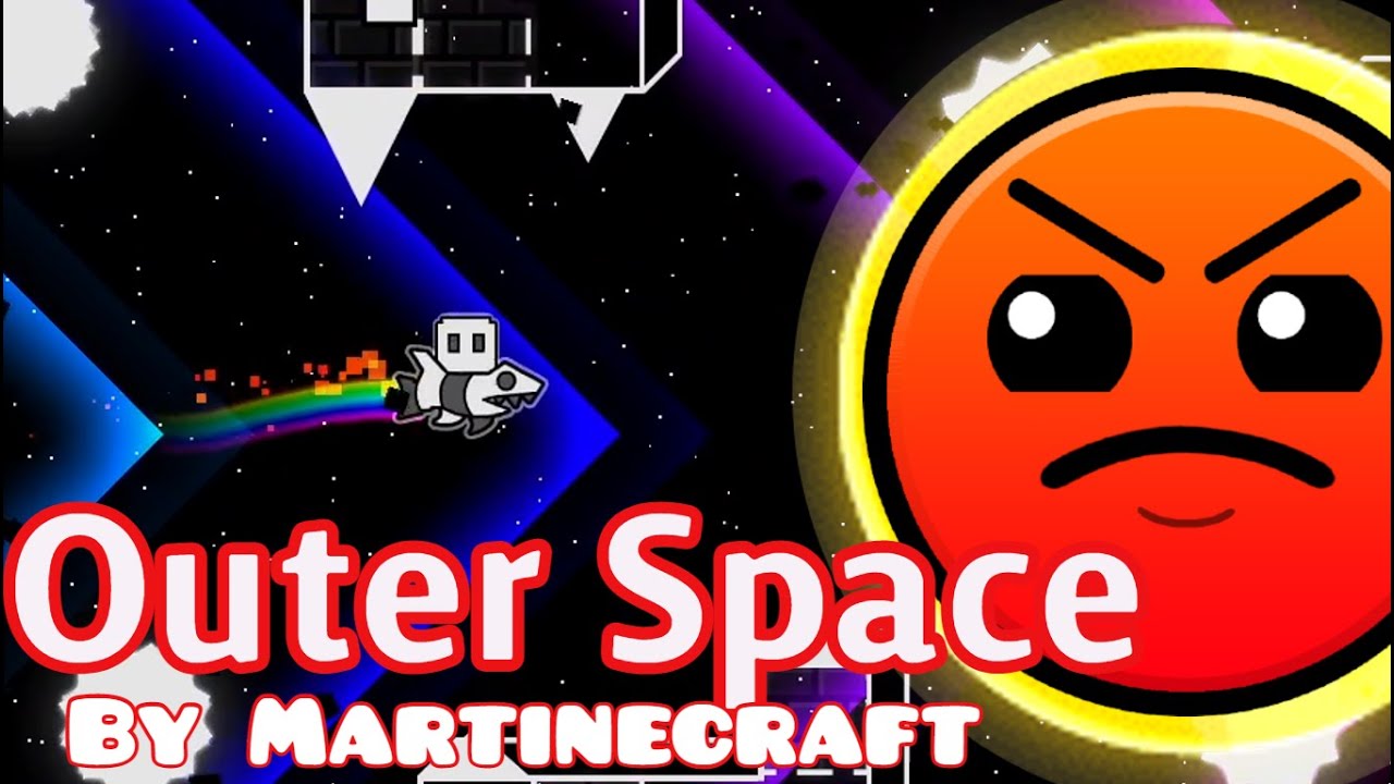 Geometry Dash [2.11] - Outer Space by Martinecraft - YouTube