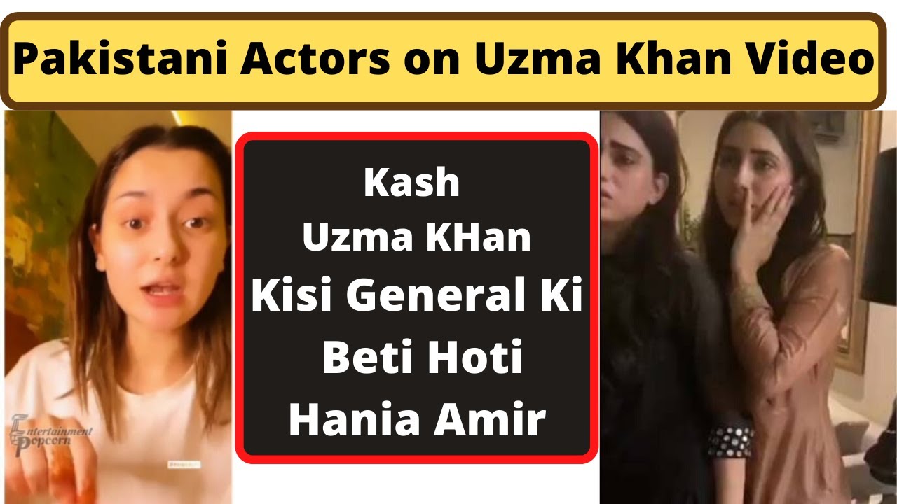 Pakistani Actress Hania Amir reaction on Uzma Khan Leaked Video| Usman ...