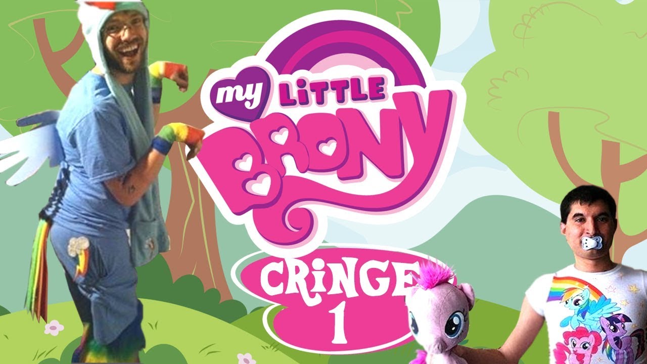 My Little Pony: Brony Cringe Compilation 1 - YouTube
