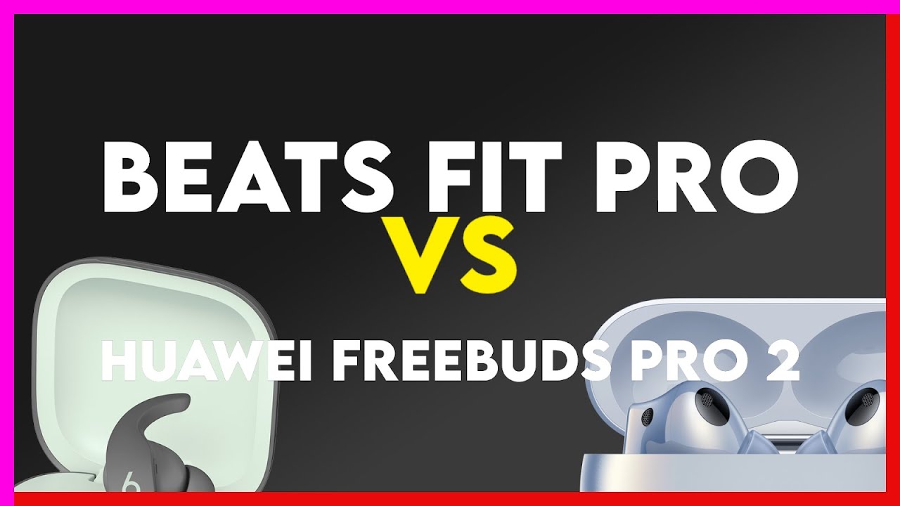 Beats Fit Pro vs Huawei FreeBuds Pro 2 Comparison - YouTube