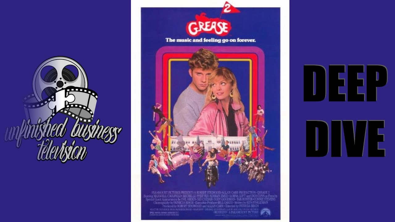 UNFINISHED BUSINESS TELEVISION: DEEP DIVE – GREASE 2 (1982) - YouTube