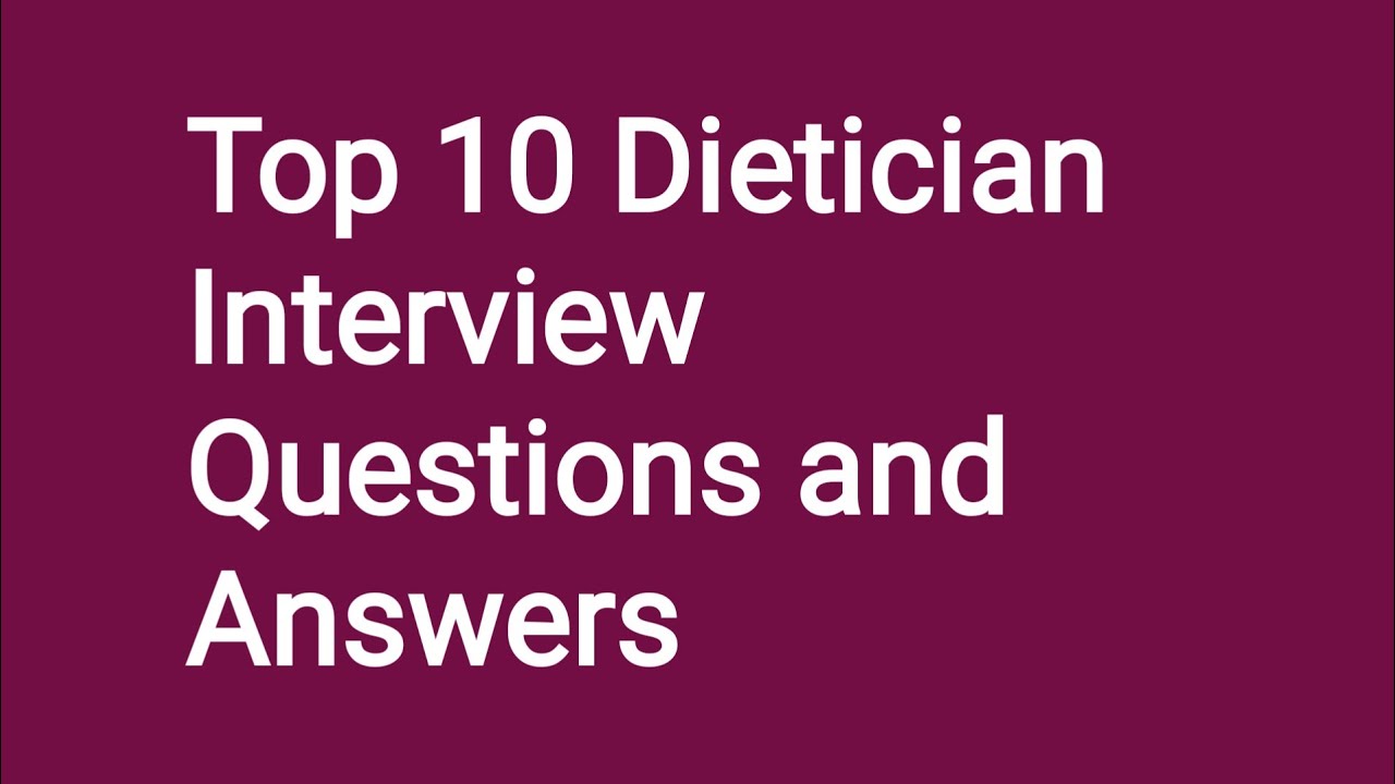 Top 10 Dietician Interview Questions and Answers - YouTube