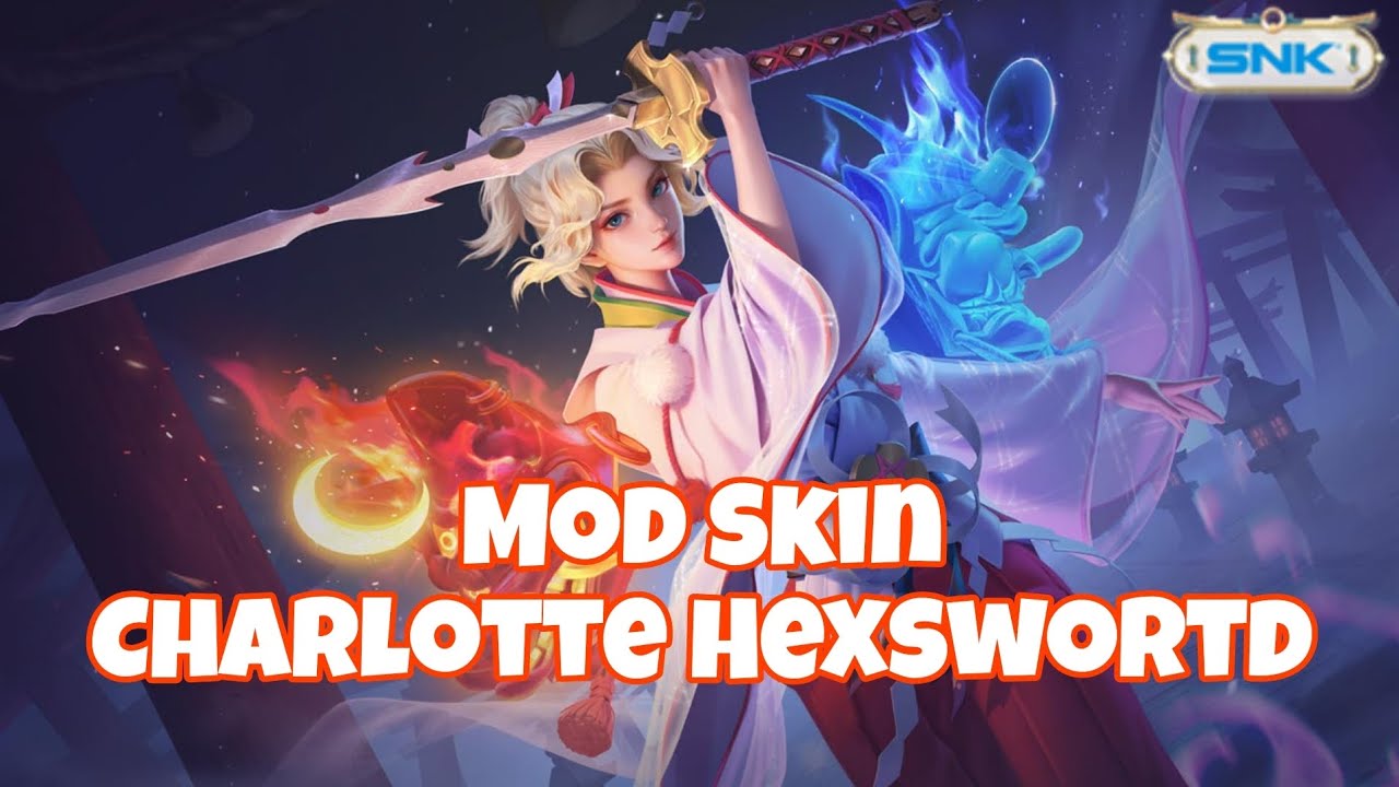 Hướng Dẫn MOD Skin Charlotte Hexswortd Mùa 1 S25 Full Hiệu Ứng Âm Thanh ...