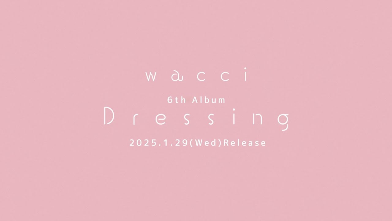 wacci『Dressing』Trailer - YouTube