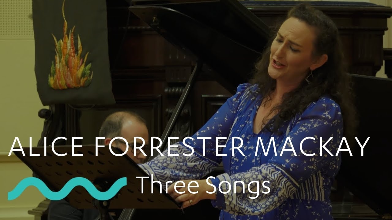 ALICE FORRESTER MACKAY: Three Songs - YouTube