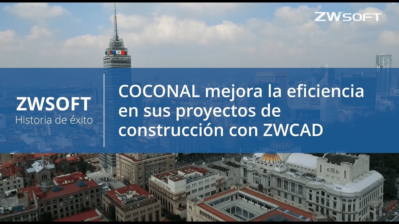 COCONAL mejora la eficiencia de sus proyectos de construcción con ZWCAD ...