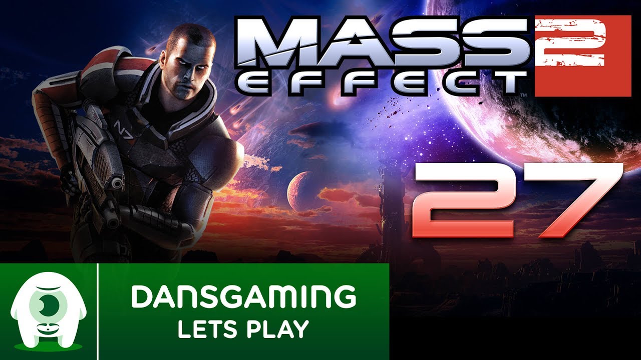 Let's Play Mass Effect 2 (Part 27) - PC Gameplay w/ Graphics Mod - YouTube
