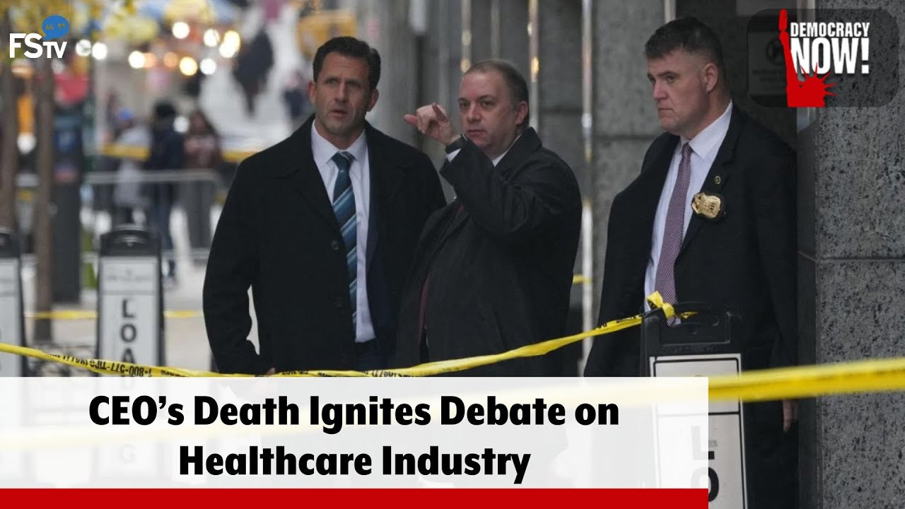 Democracy Now! | CEO’s Death Ignites Debate on Healthcare Industry ...