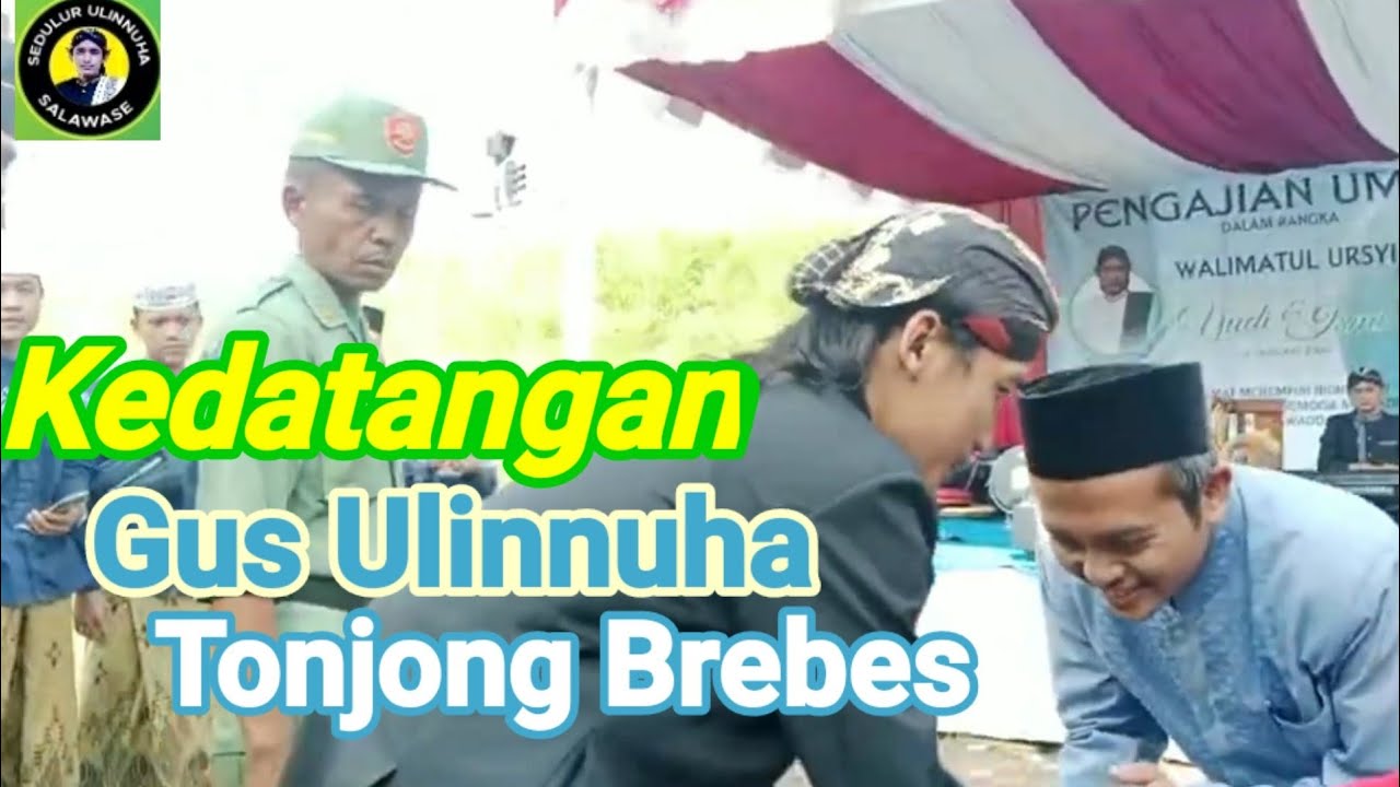 Sholawat Jibril Mengiringi Kedatangan Gus Ulinnuha Di Tonjong Brebes ...