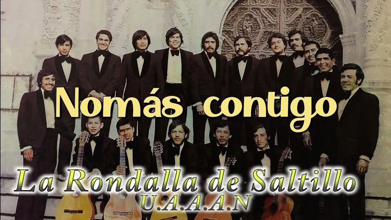 Nomás contigo - La Rondalla de Saltillo - YouTube