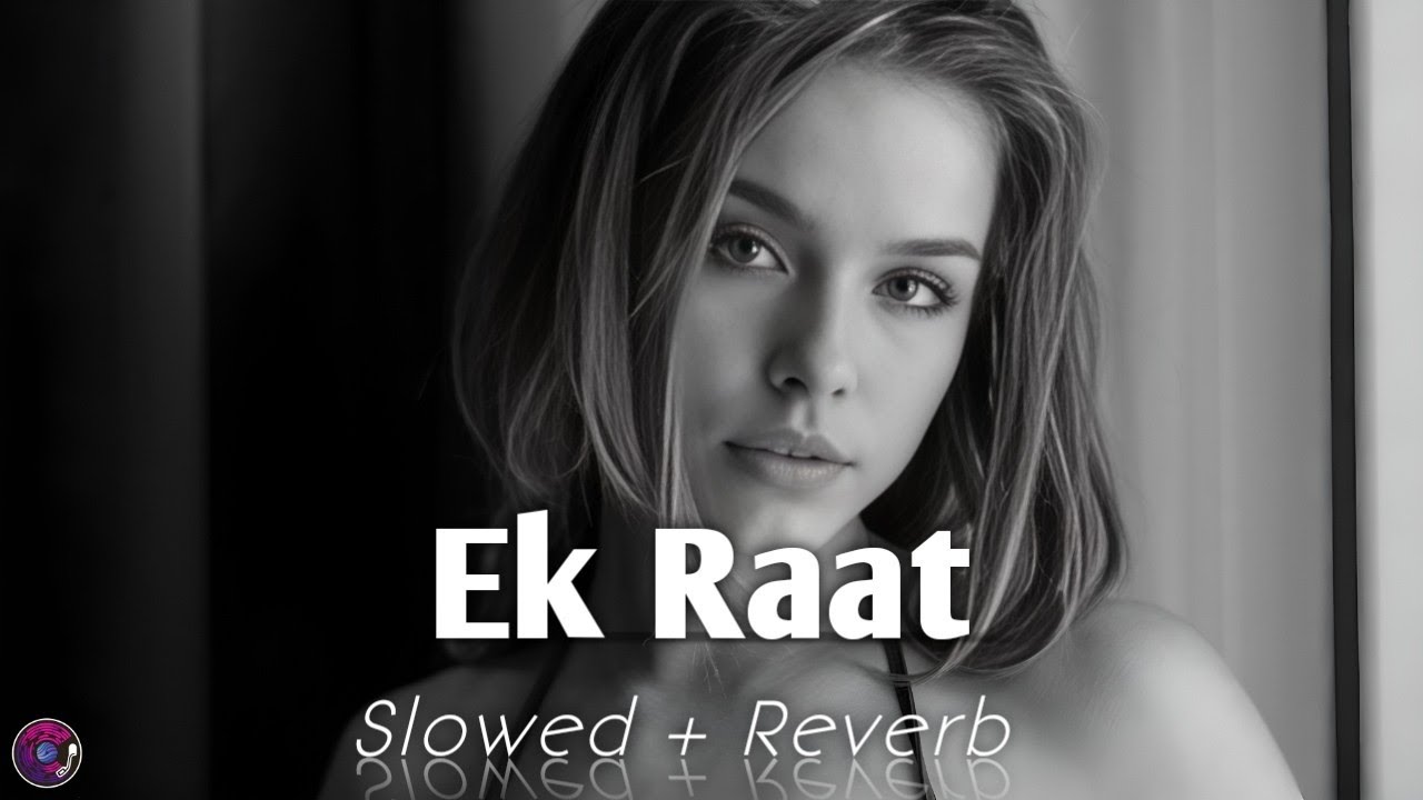 Ek Raat [slowed + reverb] | Daydream Audio - YouTube