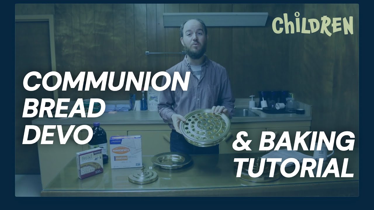Communion Bread Devotional & Baking Tutorial - YouTube