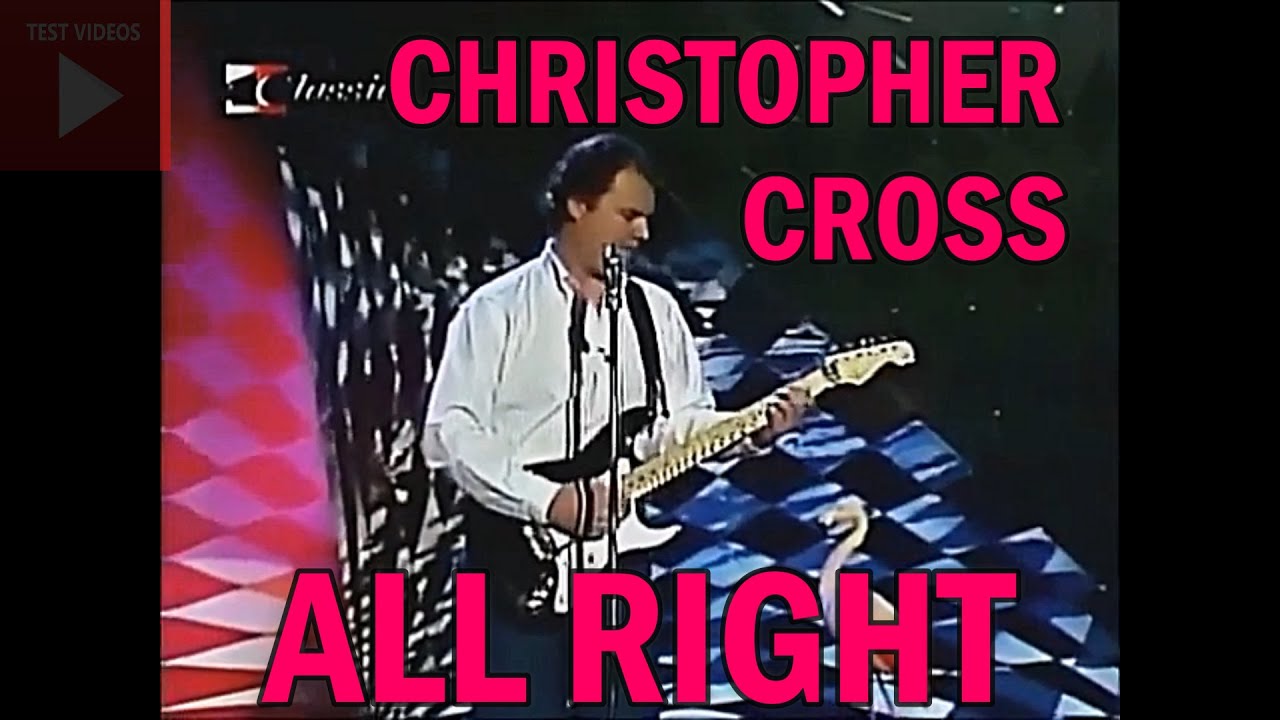 ALL RIGHT | CHRISTOPHER CROSS (Lyrics) - YouTube