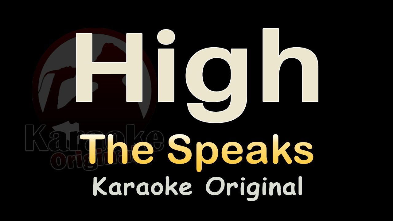 High Karaoke [The Speaks] High Karaoke Original - YouTube
