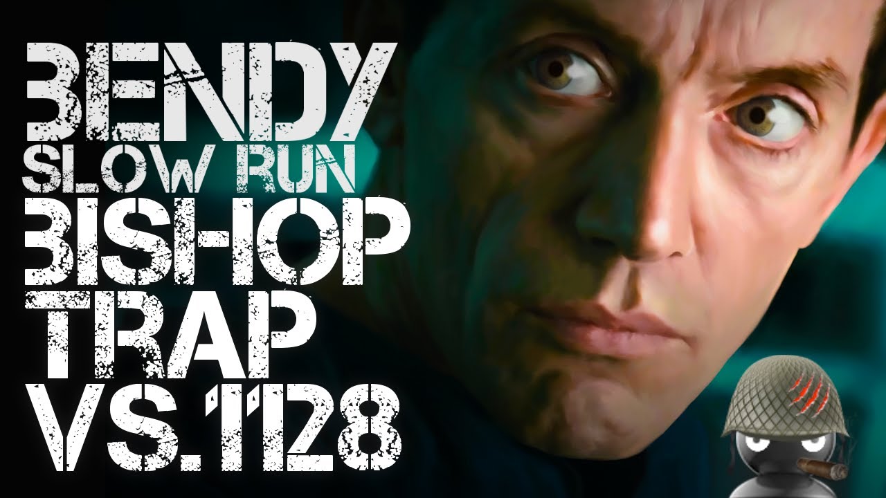 Bendy Slow Run - Bishop Trap vs.1128 - YouTube
