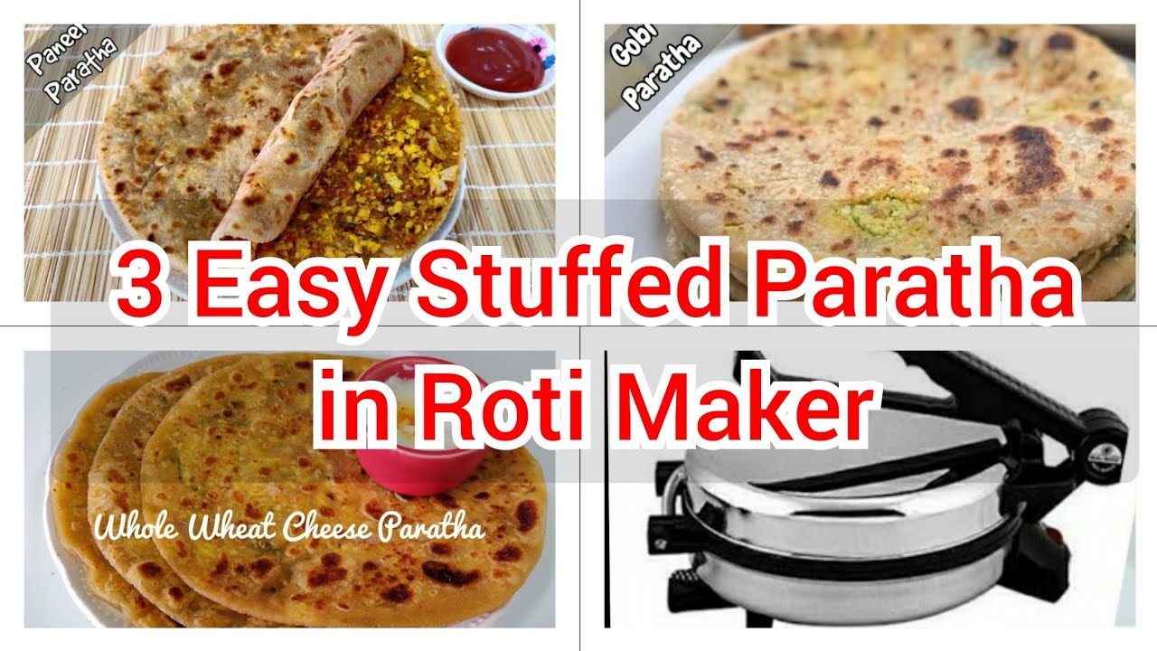3 BEST STUFFED PARATHA in Roti Maker | Roti Maker Recipes | How To Make ...