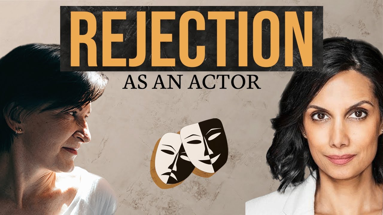 How To Deal With Rejection As An Actor | Sonia Dhillon Tully EP 5 - YouTube