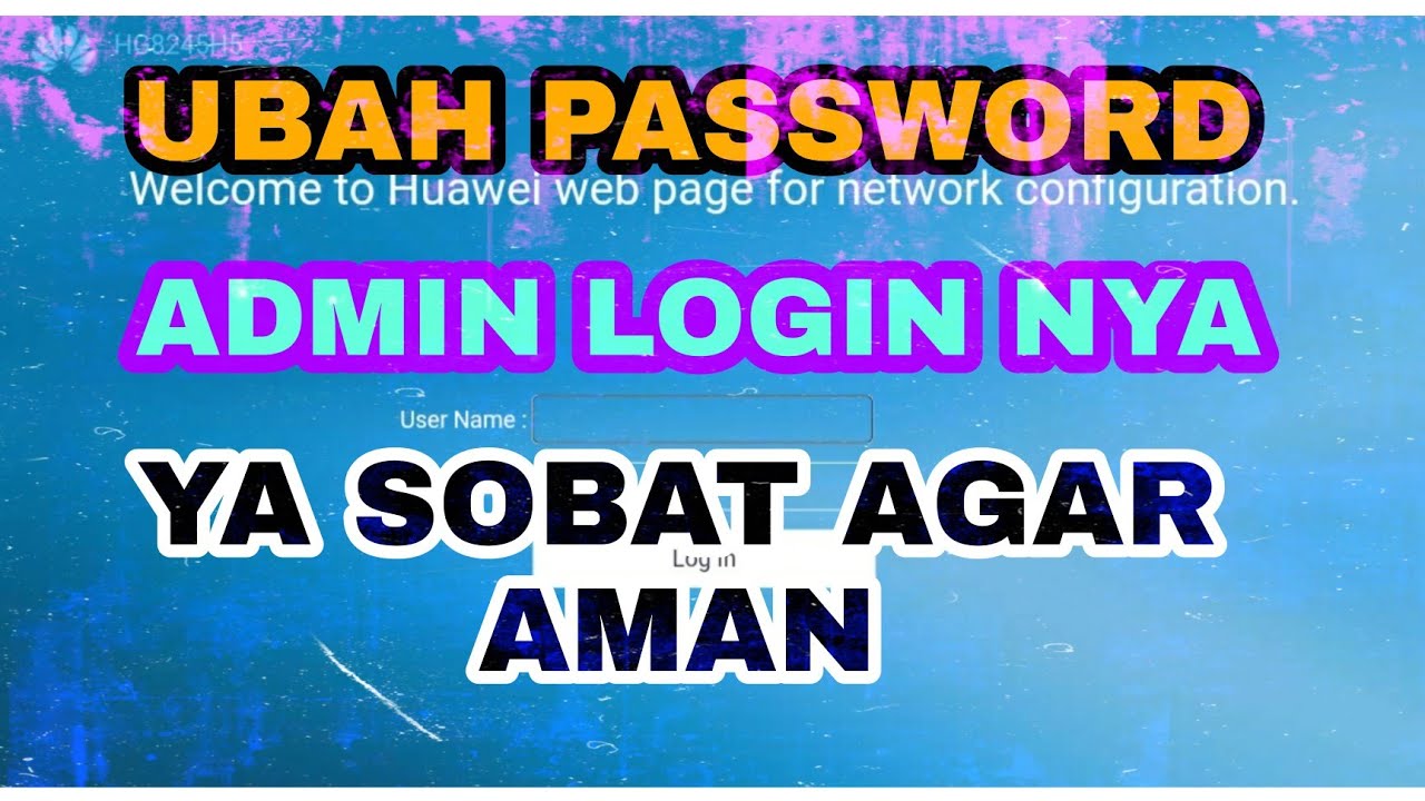 Cara Ubah Password Admin Login || Modem HUAWEI || - YouTube