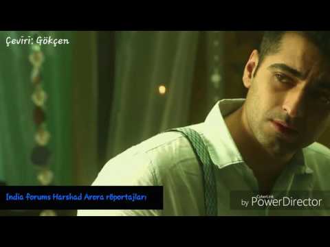 Harshad Arora eski 3 röportaj çevirisi